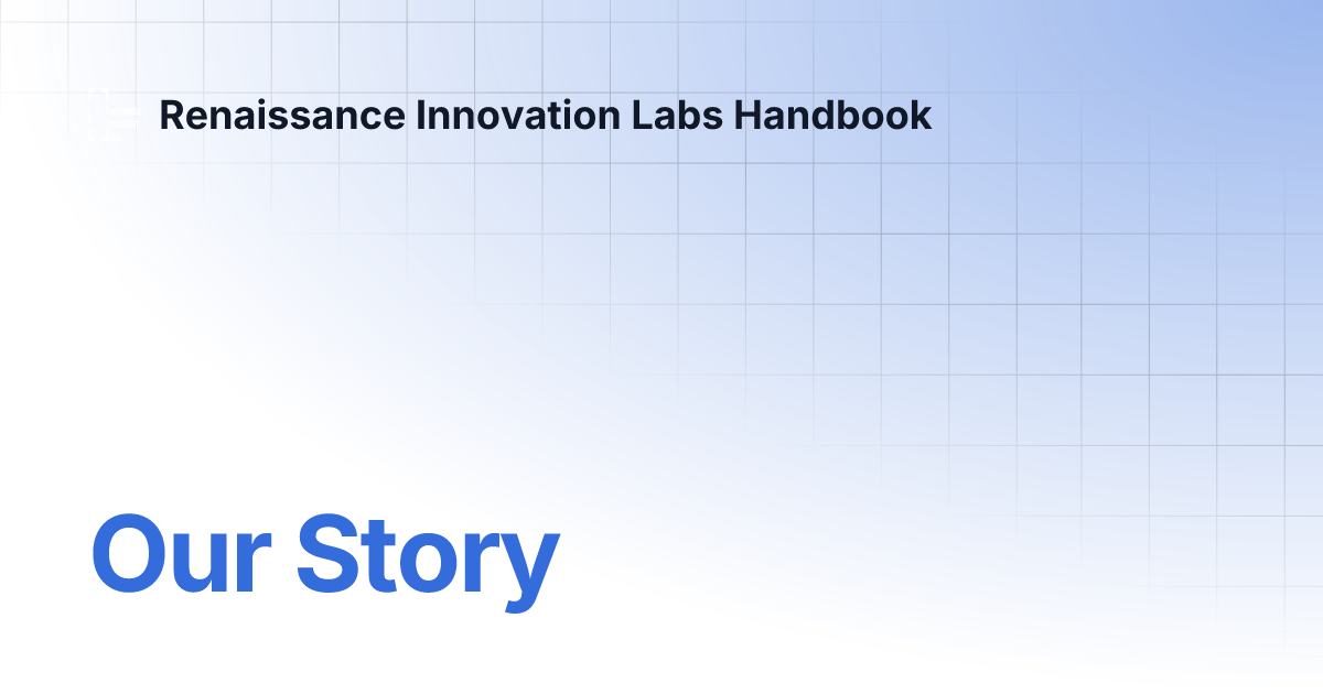 Our Story | Renaissance Innovation Labs Handbook