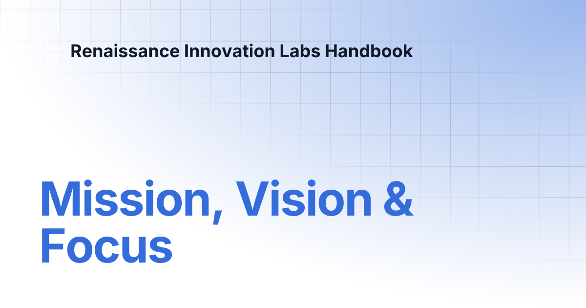 Mission, Vision & Focus | Renaissance Innovation Labs Handbook