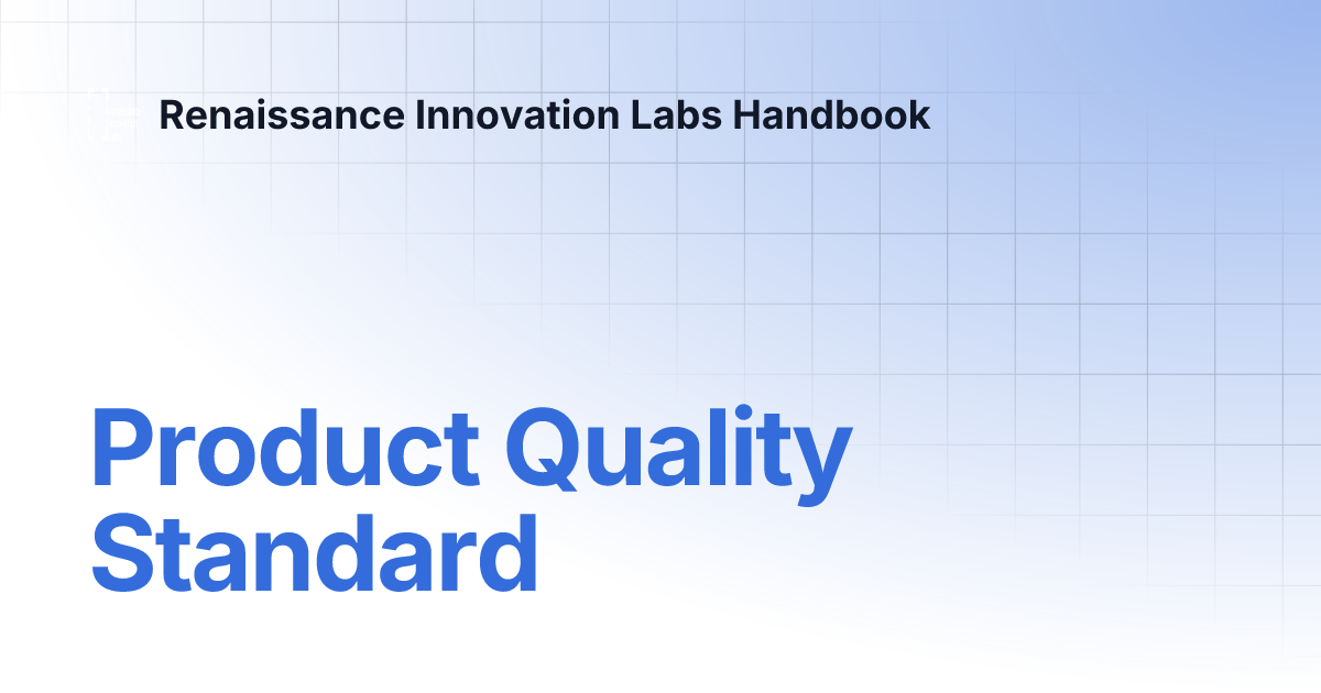 Product Quality Standard | Renaissance Innovation Labs Handbook