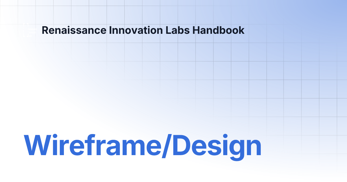Wireframe/Design | Renaissance Innovation Labs Handbook